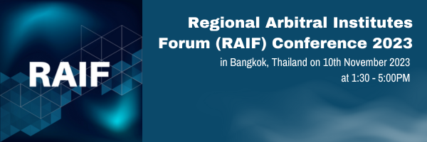 Regional Arbitral Institutes Forum (RAIF) Conference 2023